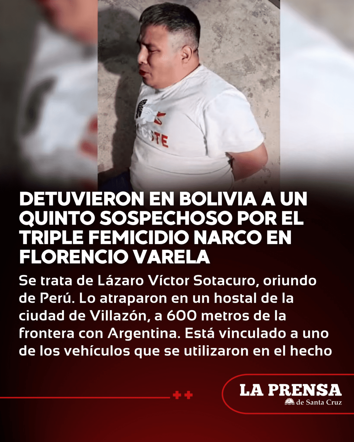 DETENIDO EN BOLIVIA UN QUINTO SOSPECHOSO POR EL TRIPLE FEMICIDIO NARCO EN FLORENCIO VARELA - La ...